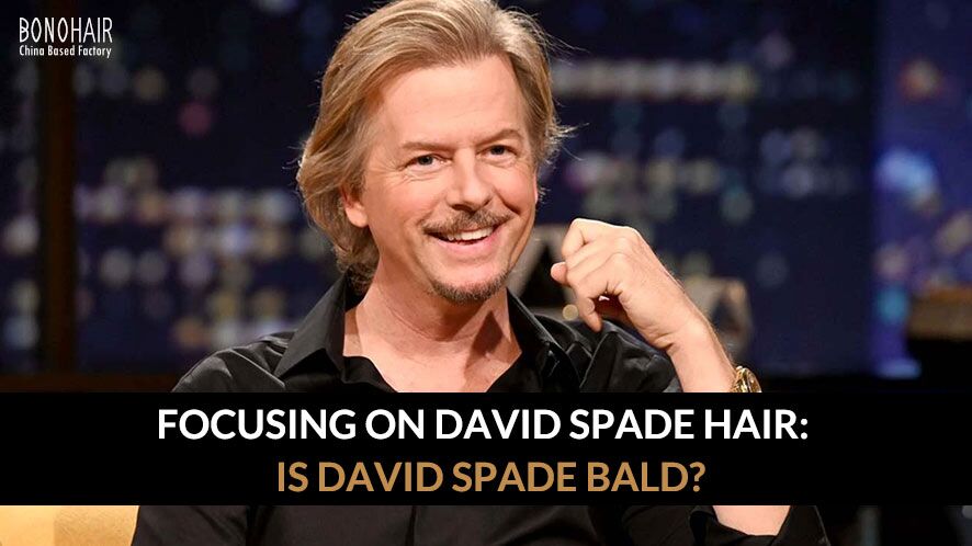 Focusing on David Spade Hair: Is David Spade Bald?