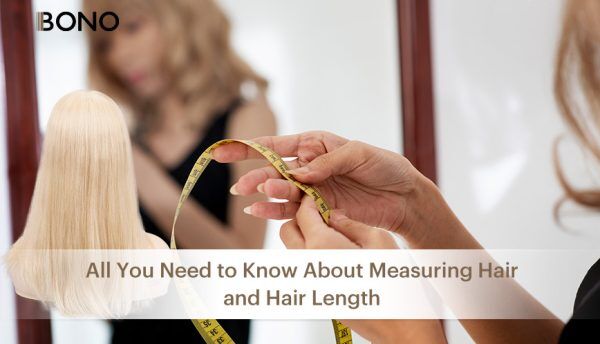 All You Need To Know About Measuring Hair And Hair Length